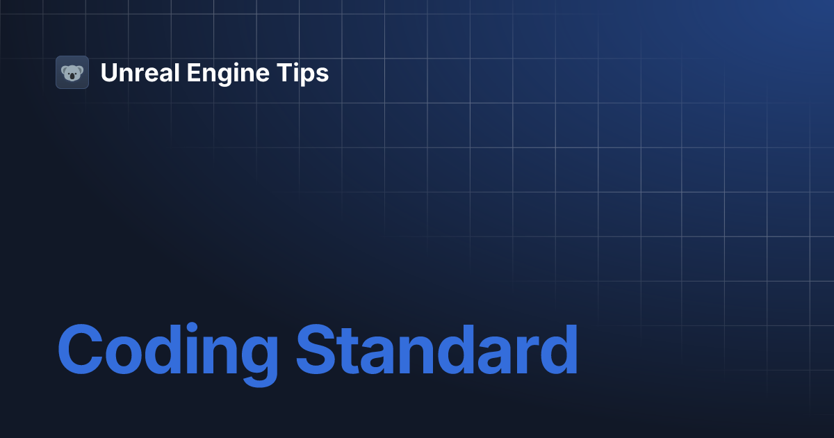 Coding Standard | Unreal Engine Tips