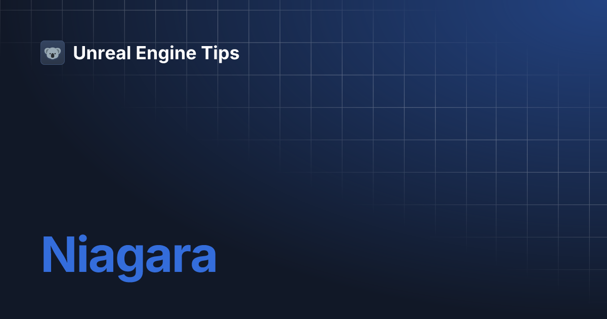 Niagara | Unreal Engine Tips